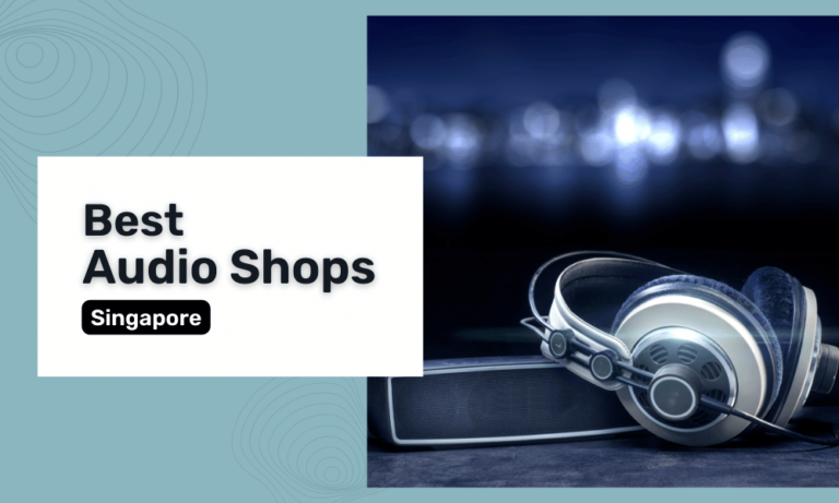 8 Best Audio Shops Singapore For Best Quality and Affordable Audio ...